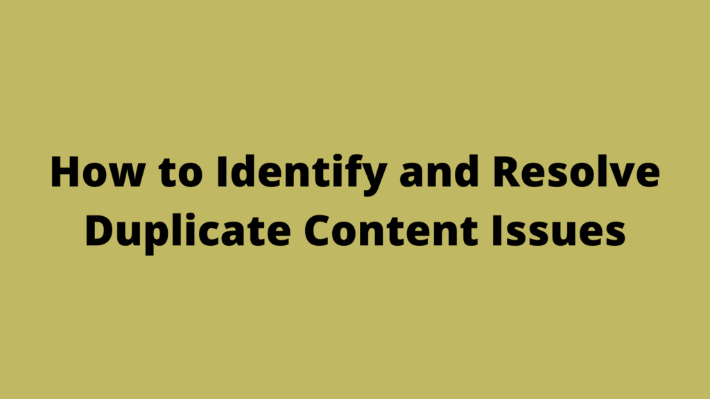 How to Identify and Resolve Duplicate Content Issues? | Thoncept.in